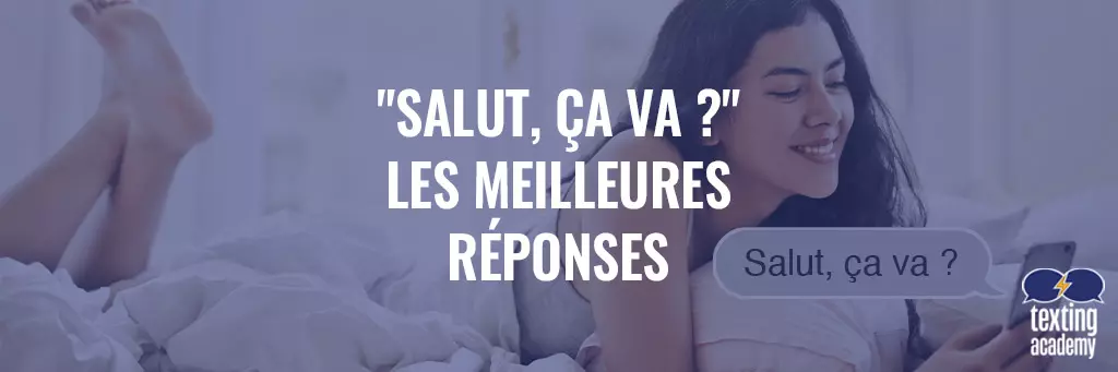 Les 20 Meilleures Réponses À « Salut Ça Va » Par Message